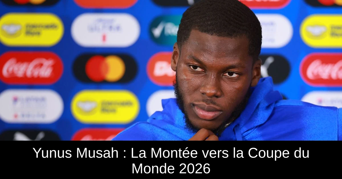 Yunus Musah : La Montée vers la Coupe du Monde 2026 - FootIledeFrance
