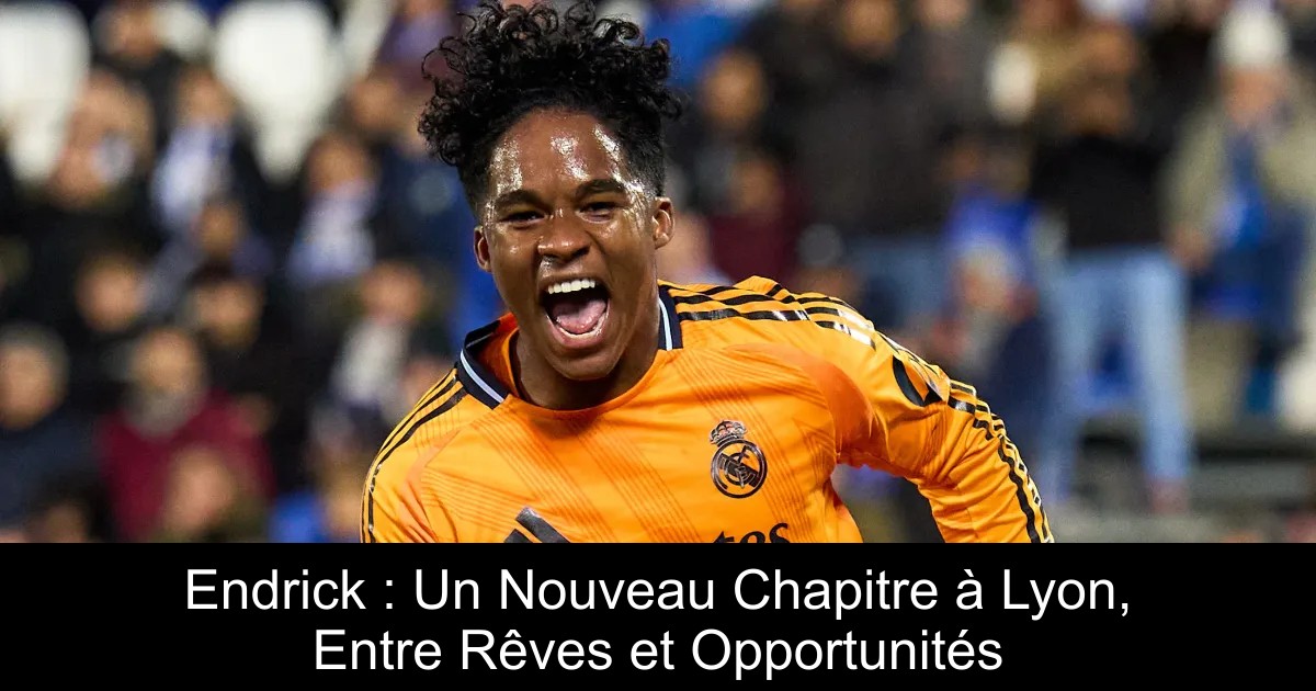 Endrick : Un Nouveau Chapitre à Lyon, Entre Rêves et Opportunités ...
